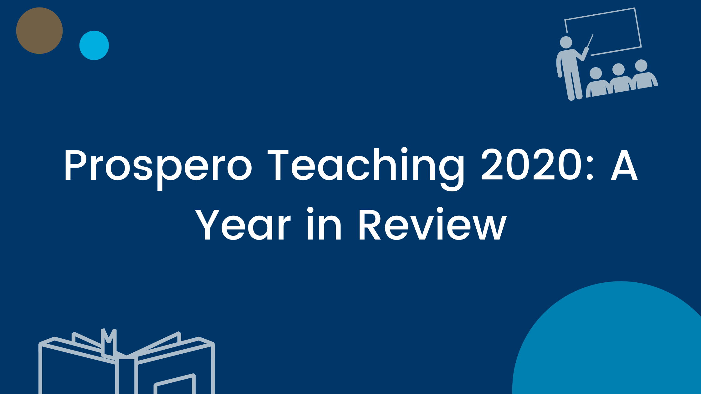 Prospero Teaching 2020: A Year in Review - Prospero Teaching