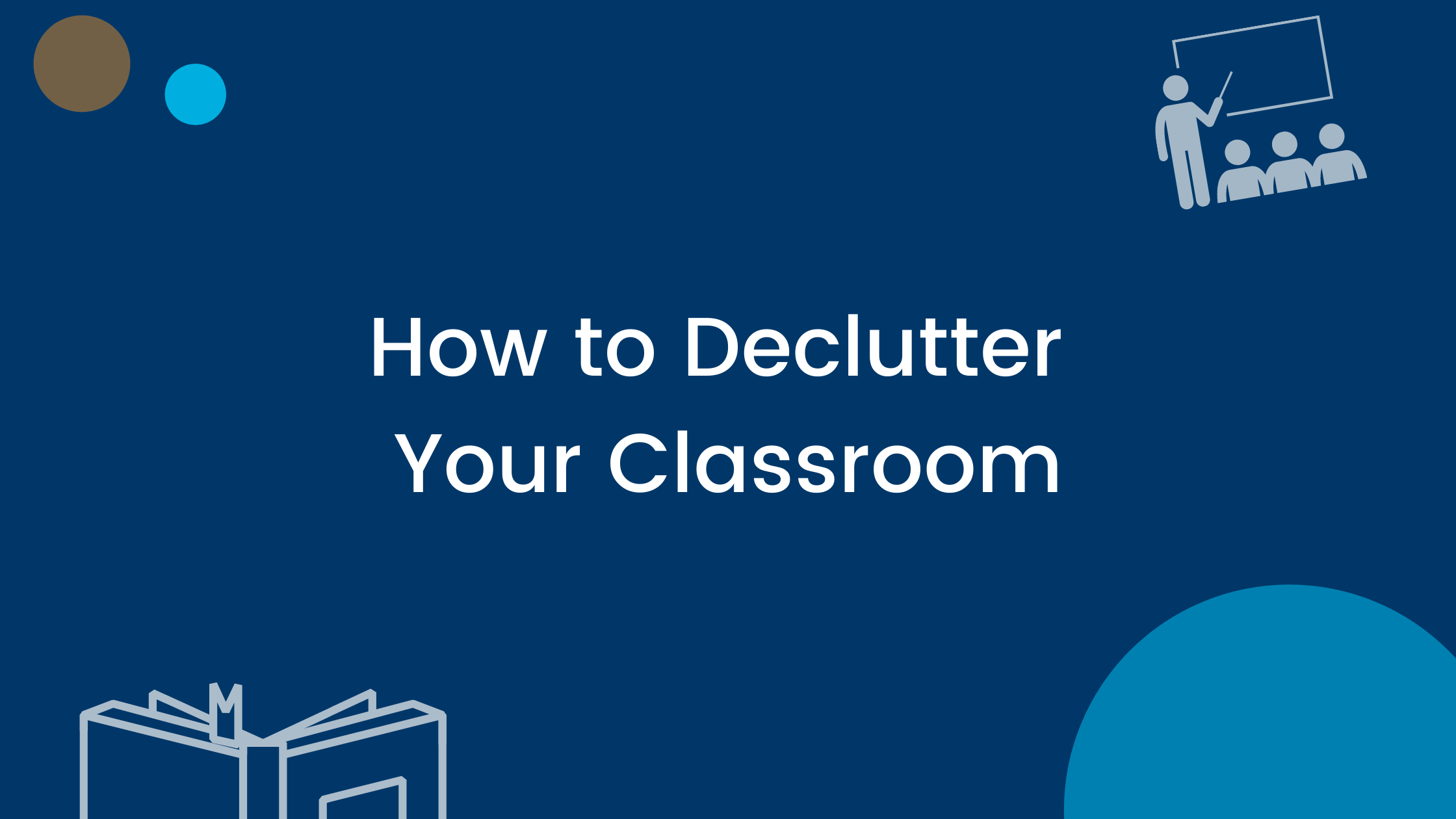 How to Declutter Your Classroom - Prospero Teaching