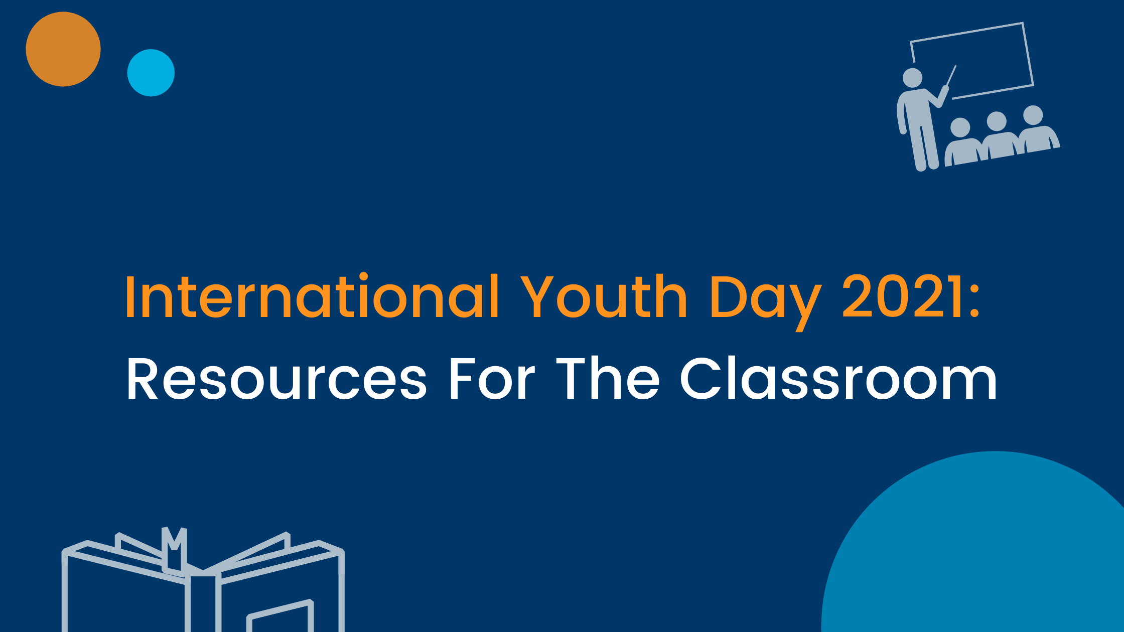 International Youth Day 2021 Resources for the Classroom